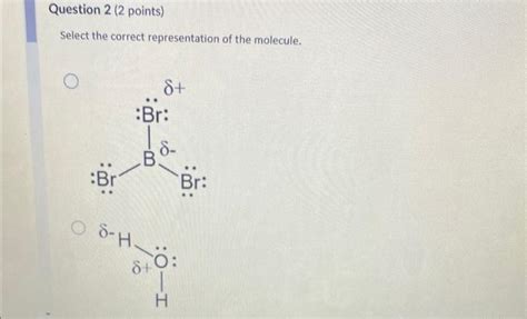 Solved Select The Correct Representation Of The Molecule