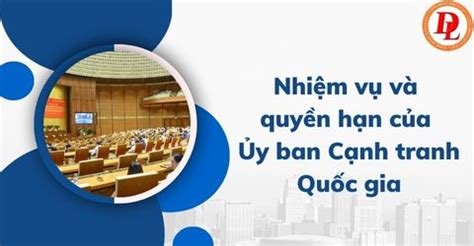 Nhiệm vụ và quyền hạn của Ủy ban Cạnh tranh Quốc gia