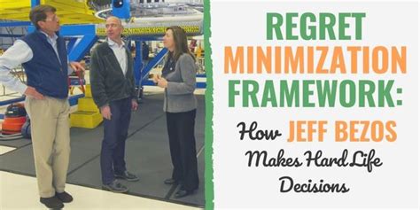 Regret Minimization Framework How Jeff Bezos Makes Hard Life Decisions