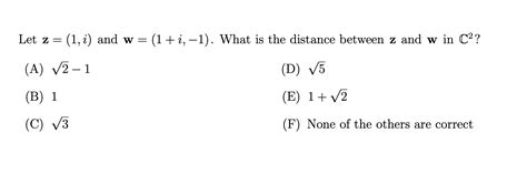 solved let z 1 i and w 1 i −1 what is the distance