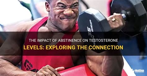 The Impact Of Abstinence On Testosterone Levels Exploring The
