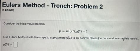 Solved Eulers Method Trench Problem 2 4 Points Consider