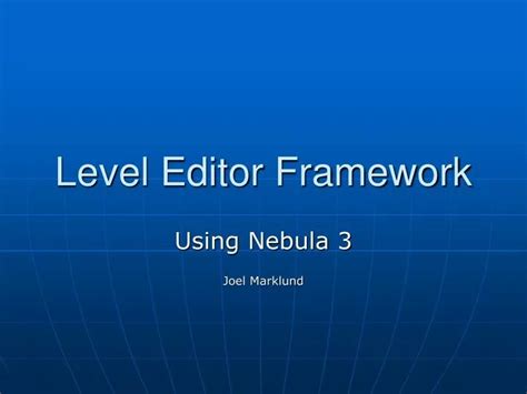 Ppt Level Editor Framework Powerpoint Presentation Free Download Id4132411