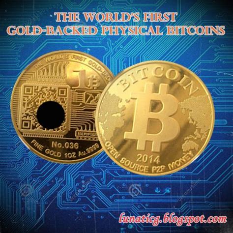 The Worlds First Gold Backed Physical Bitcoins Lunaticg Coin