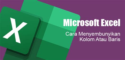 Cara Menyembunyikan Kolom Atau Baris Di Microsoft Excel