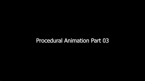 Procedural Animation Part 03 Youtube