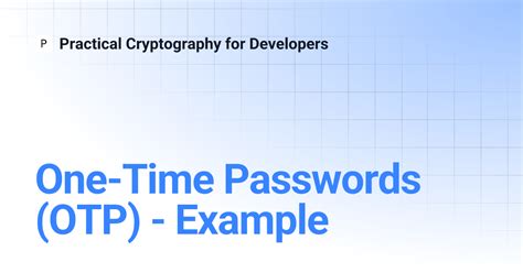 One Time Passwords Otp Example Practical Cryptography For Developers