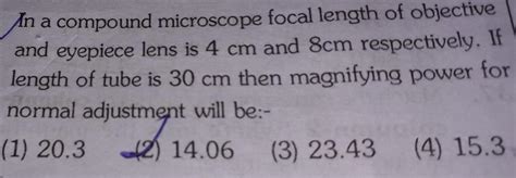 [answered] In A Compound Microscope Focal Length Of Objective And Kunduz