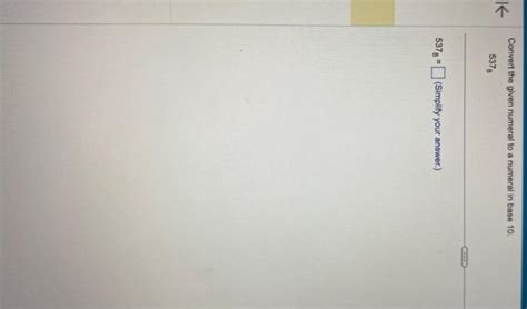 Solved Convert The Given Numeral To A Numeral In Base 10