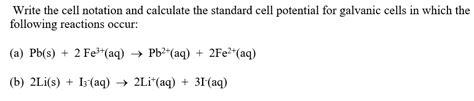 solved write the cell notation and calculate the standard