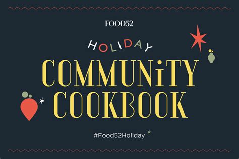 Submit Your Recipes To Food52s Holiday Community Cookbook