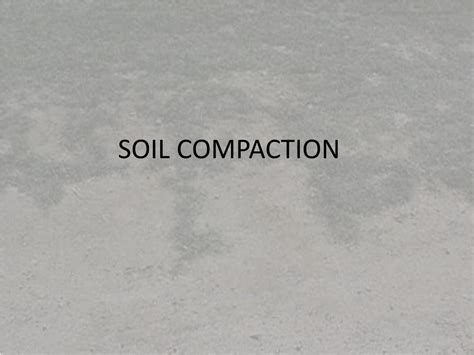PPT SOIL COMPACTION PowerPoint Presentation Free Download ID 2063149