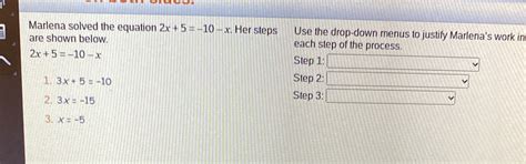 Solved Marlena Solved The Equation 2x 5 10 X Her Steps Use The Drop Down Menus To Justify