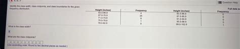 solved equestion help identify the class width dlass