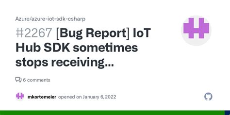 Bug Report Iot Hub Sdk Sometimes Stops Receiving Messages After