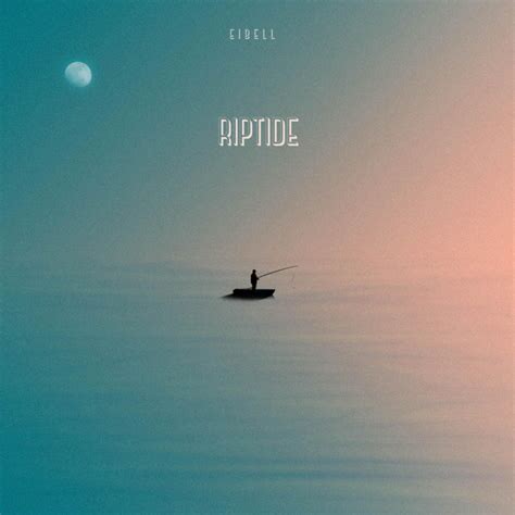 "Riptide" - "Single" مِن "Eibell" | Spotify
