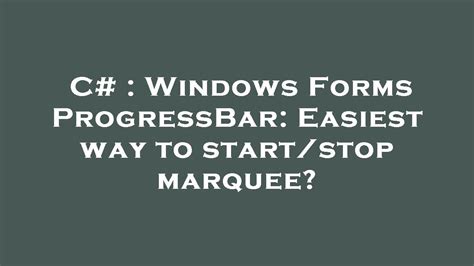 C Windows Forms ProgressBar Easiest Way To Start Stop Marquee YouTube