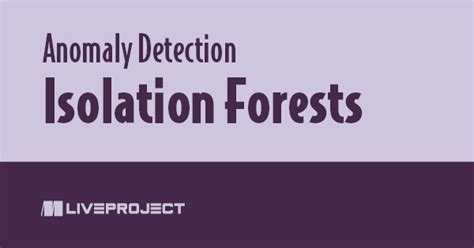 Isolation Forests Sergio Solórzano