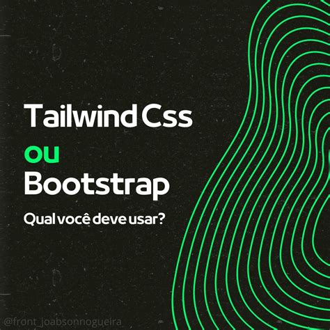 Joabson Nogueira On Linkedin Bootstrap Tailwindcss Bootstrap