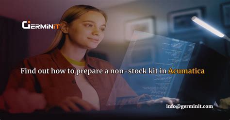 Find Out How To Prepare A Non Stock Kit In Acumatica Germinit Innovation