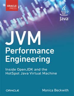 JVM Performance Engineering Inside OpenJDK And The HotSpot Java Virtual Machine Book