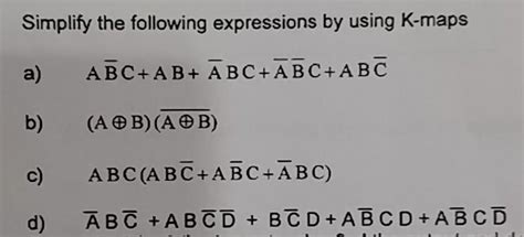 solved simplify the following expressions by using k maps a