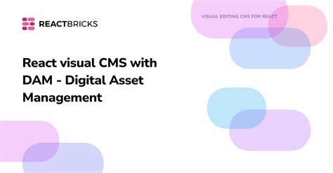 react visual cms with dam digital asset management