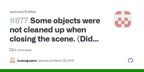 Some Objects Were Not Cleaned Up When Closing The Scene Did You Spawn