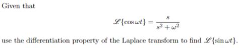 Solved Given Thatl{cosωt} Ss2 ω2use The Differentiation