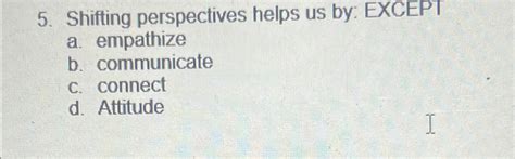 solved shifting perspectives helps us by excepta