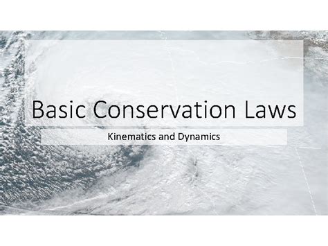 Basic Conservation Laws Kinematics And Dynamics Basic Conservation
