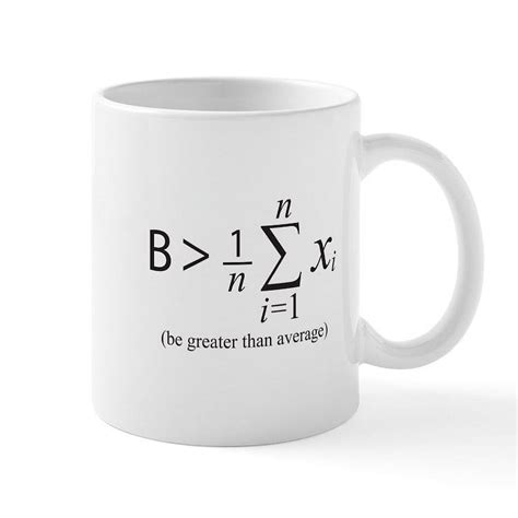 Cafepress Be Greater Than Average Mugs 11 Oz Ceramic Mug Novelty