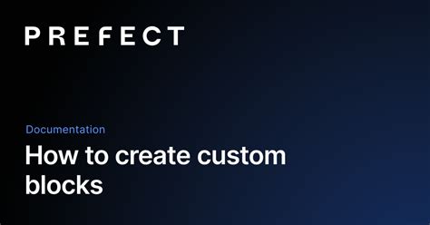How To Create Custom Blocks Prefect