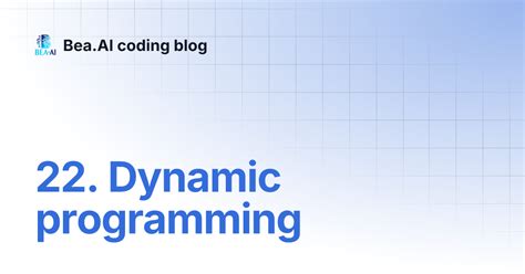 22 Dynamic Programming Beaai Coding Blog
