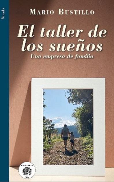 El Taller De Los Sueños Una Empresa De Familia By Mario Bustillo Ebook Barnes And Noble®