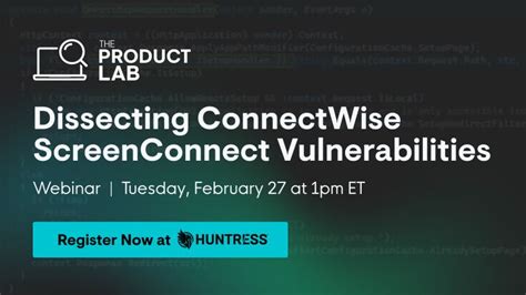 Learn About Screenconnect Vulnerabilities With Huntress Jamie Levy Posted On The Topic Linkedin