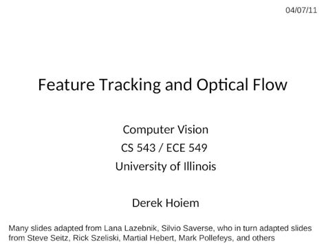 Ppt Feature Tracking And Optical Flow Computer Vision Cs 543 Ece 549 University Of Illinois