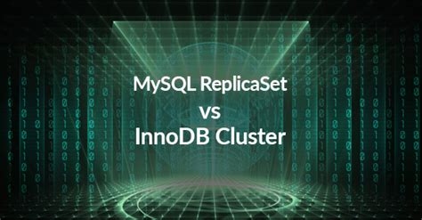 Mysql Replicaset Vs Innodb Cluster Virtual Dba