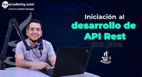 Iniciación Al Desarrollo De Api Rest Con Java Izyacademy