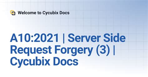 A102021 Server Side Request Forgery 3 Cycubix Docs Welcome To
