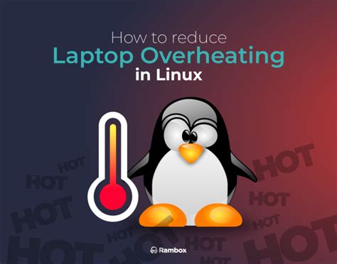 Reduce Laptop Overheating In Linux Best Advanced Methods Rambox