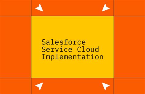 Salesforce Service Cloud Implementation A Complete Guide