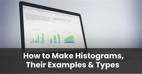How To Make Histogram Their Examples Types Applications