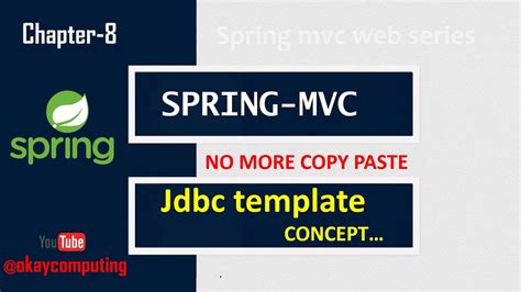 Spring Jdbctemplate Concept Spring Jdbctemplate Annotation Jdbctemplate Xml Okaycomputing