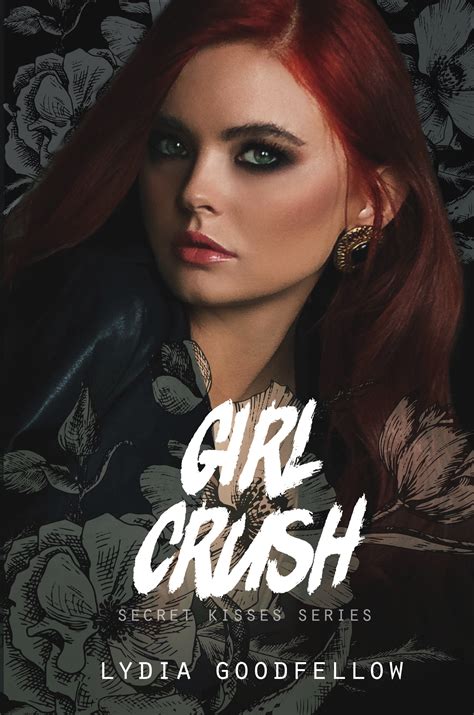 Girl Crush Secret Kisses 2 By Lydia Goodfellow Goodreads