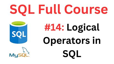 Sql Tutorial 14 Logical Operators In Sql Mysql Workbench Youtube