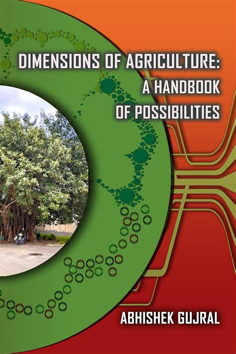 Dimensions Of Agriculture A Handbook Of Possibilities Ebook Gujral Abhishek