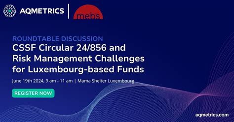 join us for an in depth discussion on cssf circular 24 856 and its