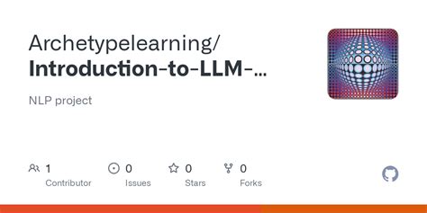 GitHub Archetypelearning Introduction To LLM Project NLP Project