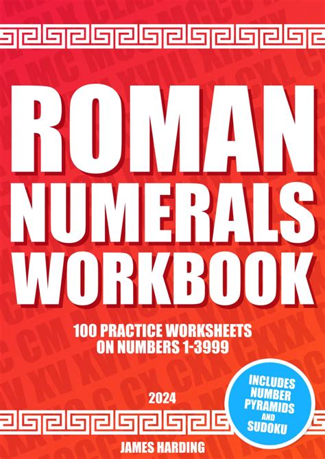 Roman Numerals Workbook 100 Practice Worksheets On Numbers 1 3999